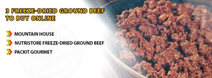 Top 3 Freeze-Dried Ground Beef To Buy Online | Freeze Dried Guide